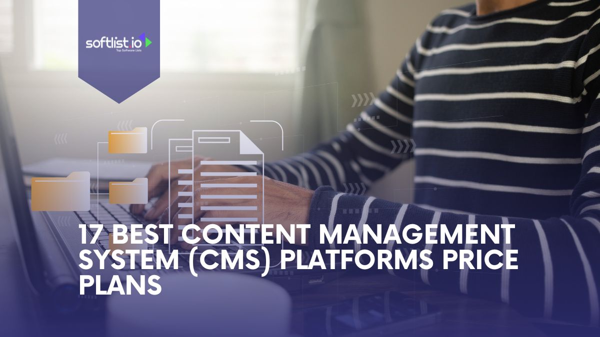 17 Best Content Management System Platforms: Price Plans 17 Best Content Management System Platforms: Price Plans