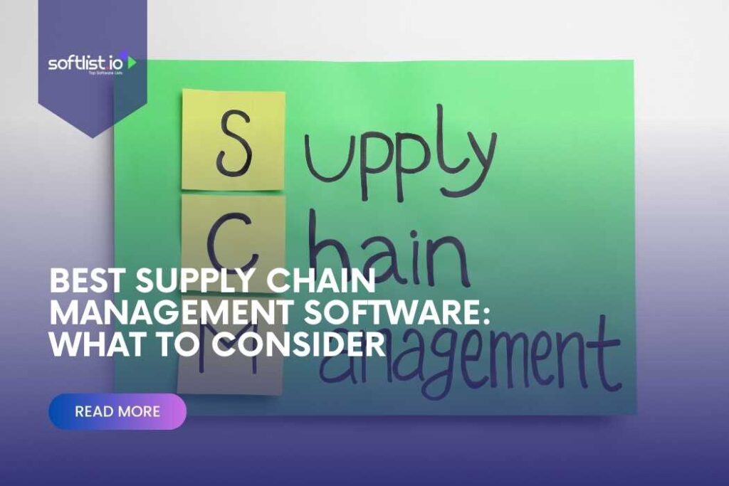 Best Supply Chain Management Software: What to Consider Best Supply Chain Management Software: What to Consider