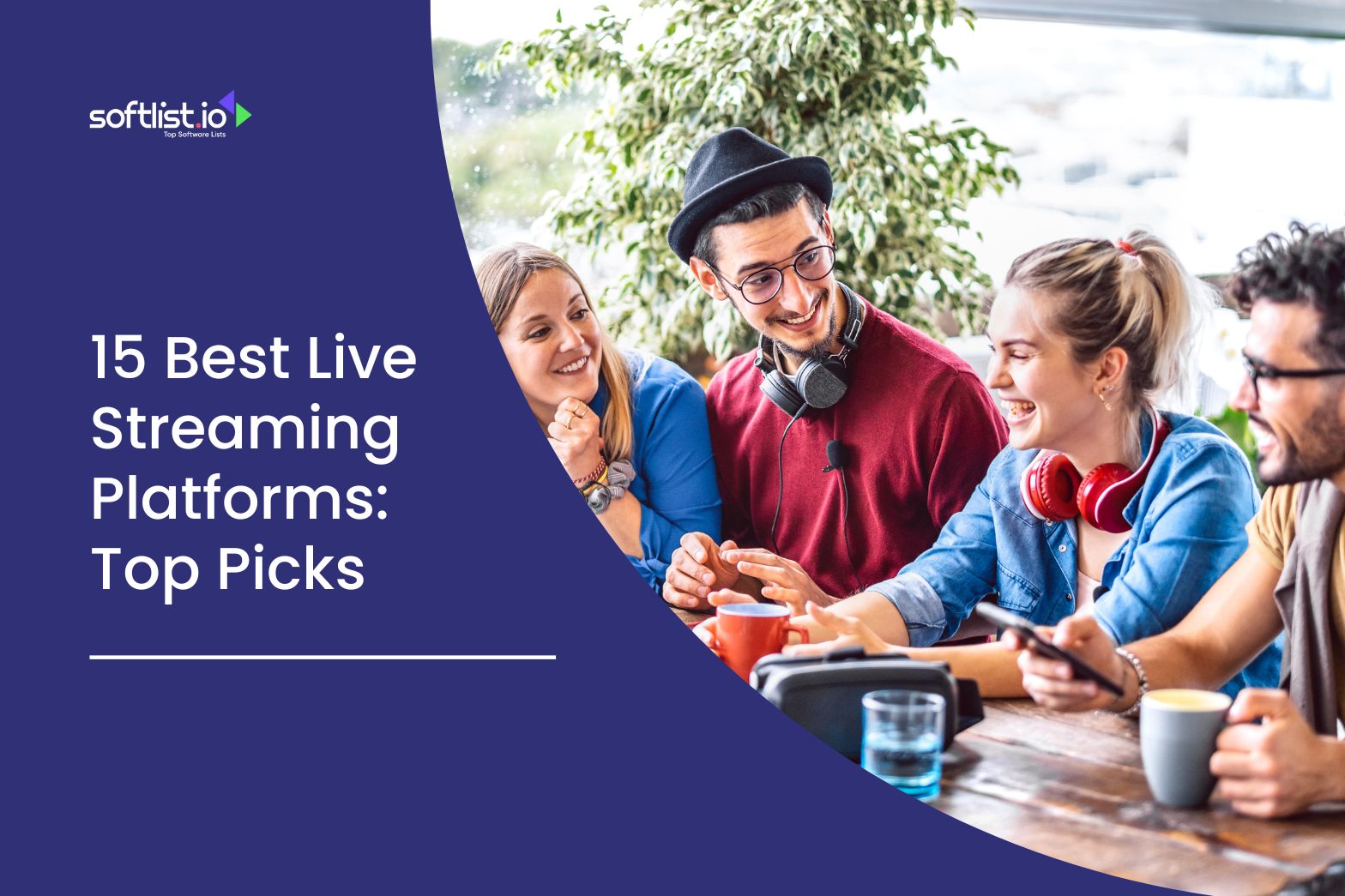 15 Best Live Streaming Platforms: Top Picks 15 Best Live Streaming Platforms: Top Picks