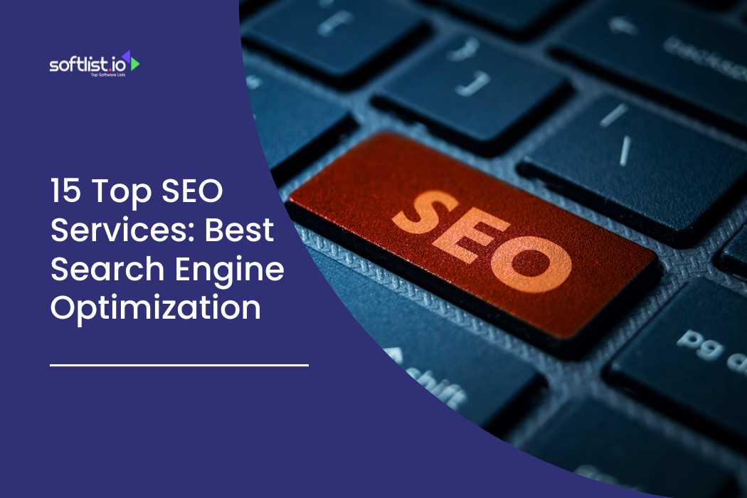 15 Top SEO Services: Best Search Engine Optimization 15 Top SEO Services: Best Search Engine Optimization