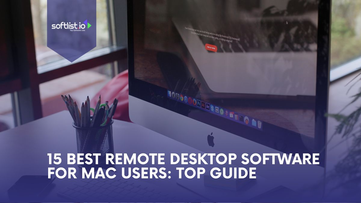 15 Best Remote Desktop Software for Mac & Remote Access